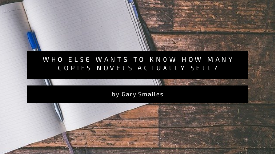 Who Else Wants To Know How Many Copies Novels Actually Sell? – Ryan Lanz