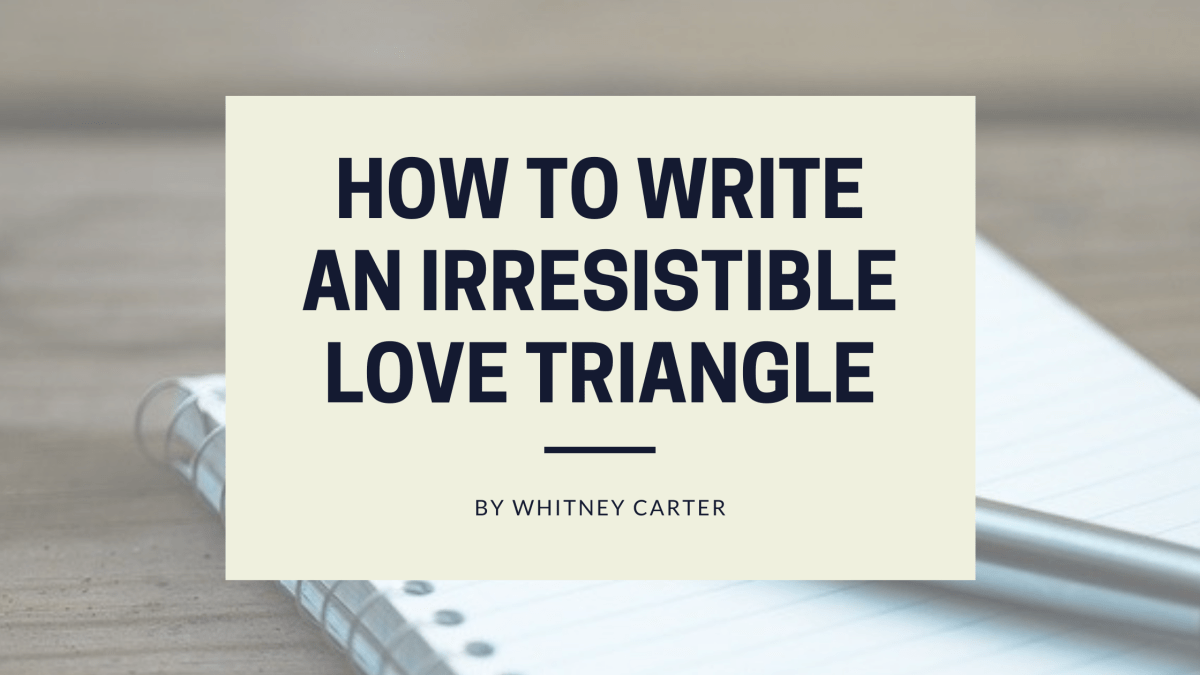 How to Write an Irresistible Love Triangle – Ryan Lanz
