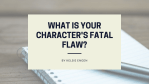 What is Your Character’s Fatal Flaw? – Ryan Lanz