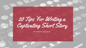 20 Tips For Writing a Captivating Short Story – Ryan Lanz