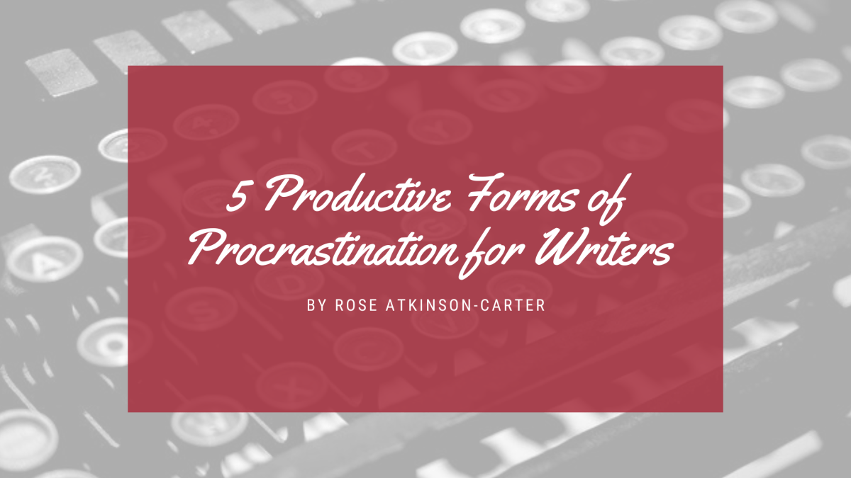 5 Productive Forms of Procrastination for Writers – Ryan Lanz