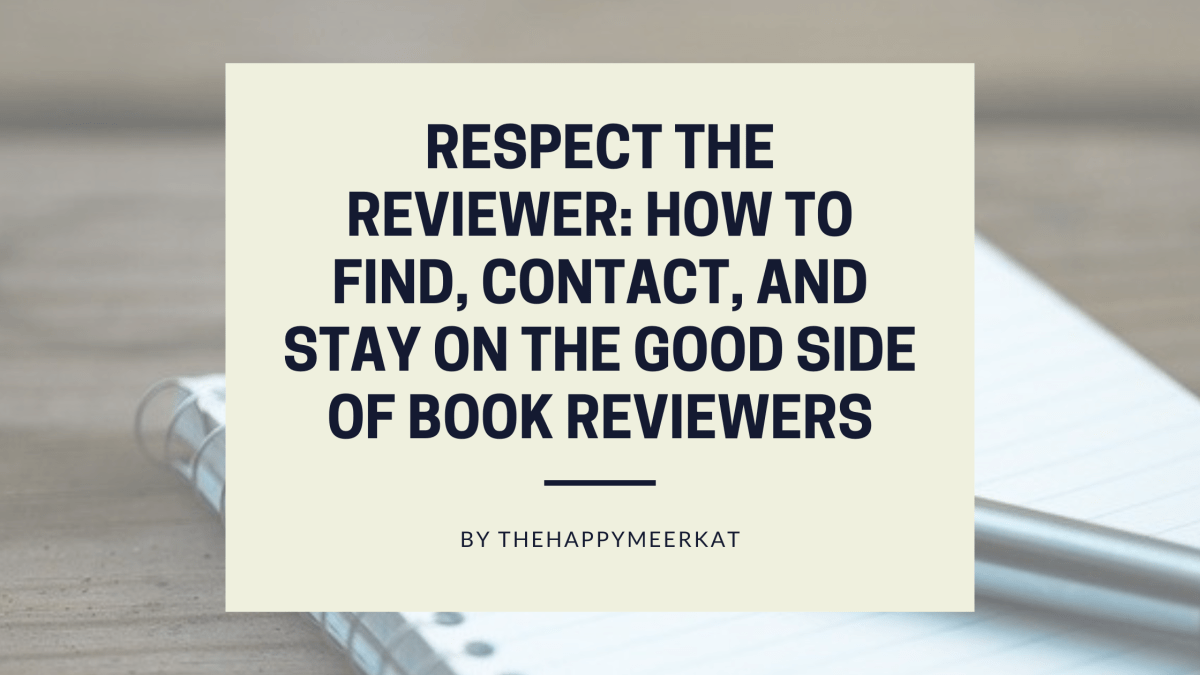 Respect the Reviewer: How to Find, Contact, and Stay on the Good Side ...
