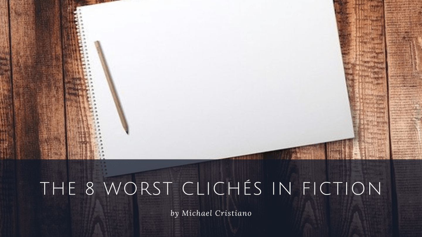 The 8 Worst Clichés in Fiction – Ryan Lanz